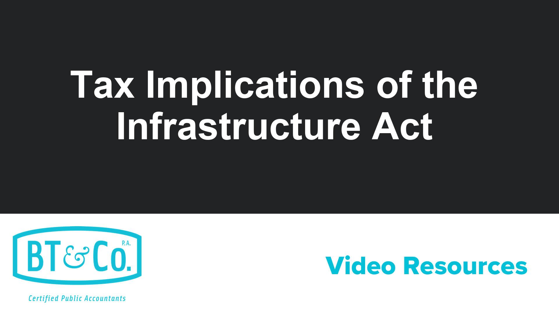 Tax Implications of the Infrastructure Act - BT&Co., P.A.