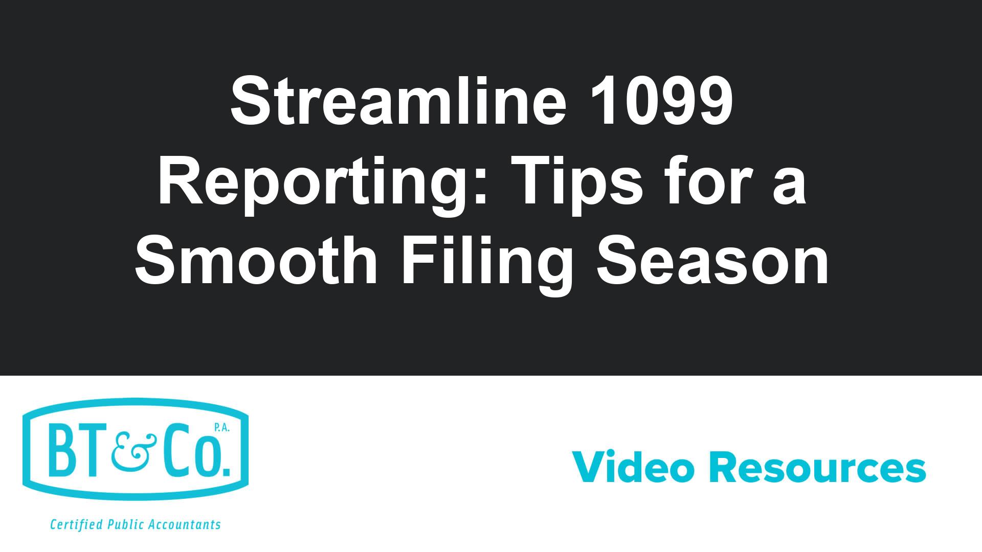 Streamline 1099 Reporting: Tips for a Smooth Filing Season - BT&Co., P.A.