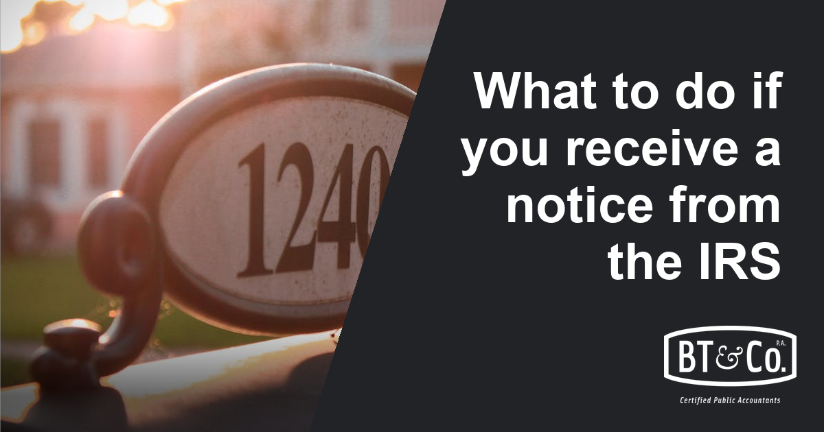 What to do if you receive a notice from the IRS - BT&Co., P.A.
